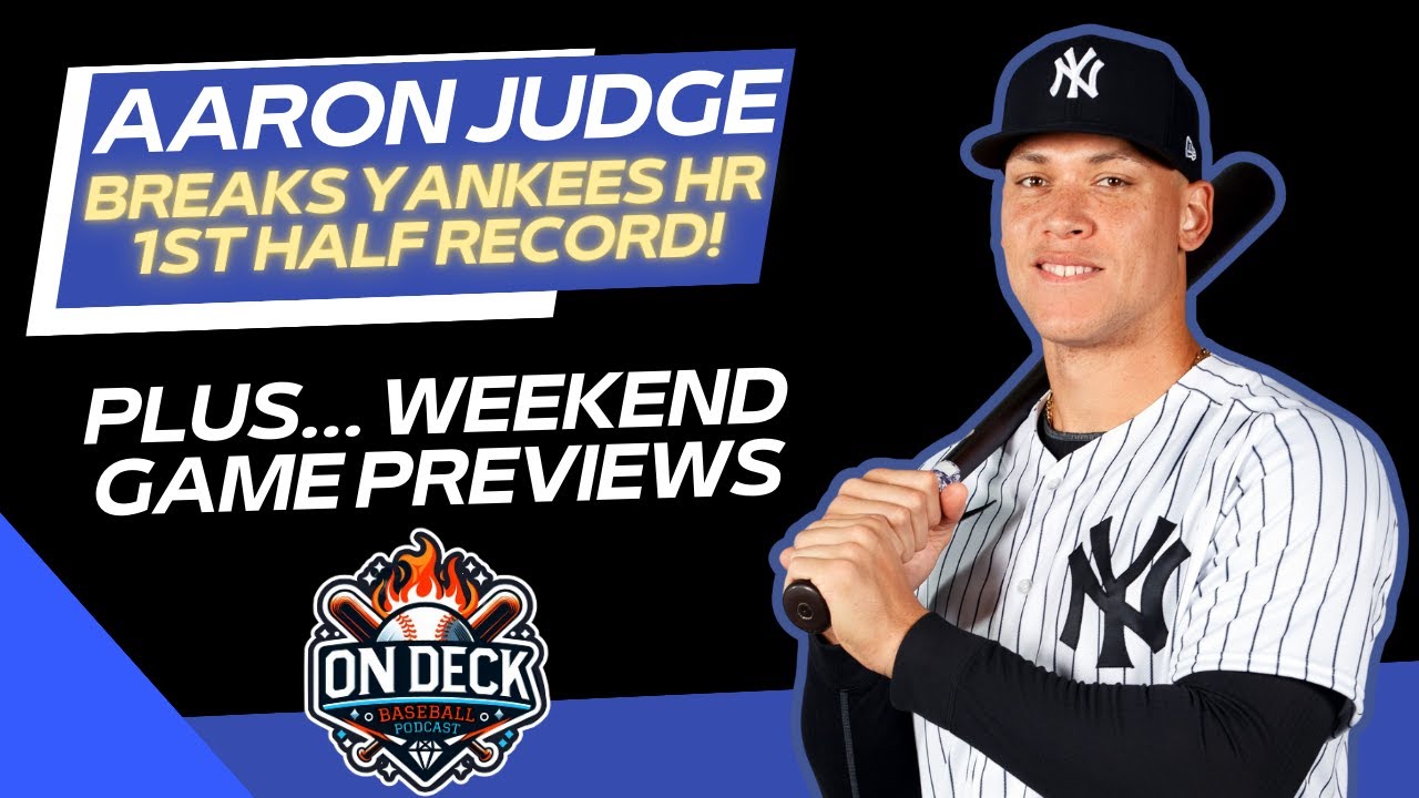 Aaron Judge Breaks Yankees HR Record - Plus MLB Weekend Preview | On ...