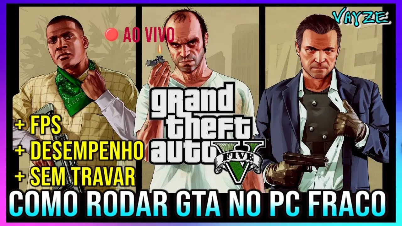 COMO JOGAR GTA V EM PC FRACO! Aumentar o FPS do GTA V e Rodar Liso Game ...