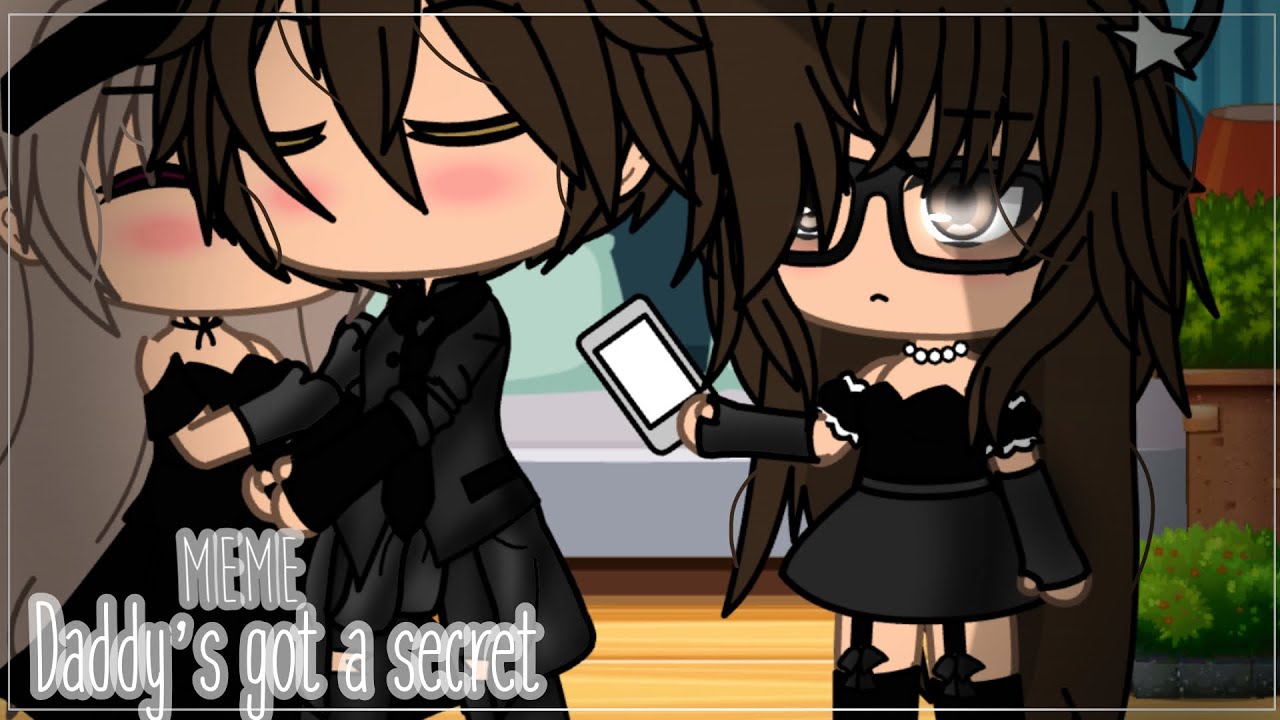 💢Daddy’s got a secret💢 ꒰ meme ꒱ // Gacha life 🖤࿔₊• - YouTube