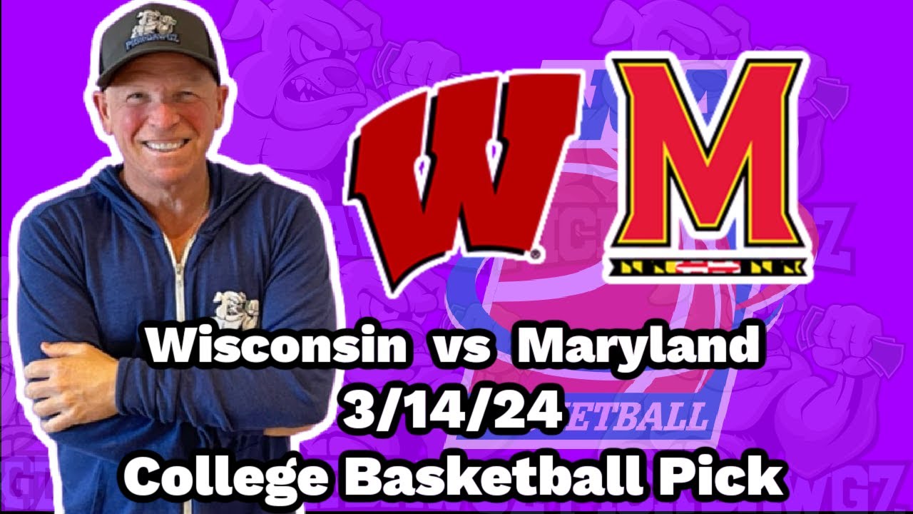 Maryland vs Wisconsin 3/14/24 Free College Basketball Picks and ...