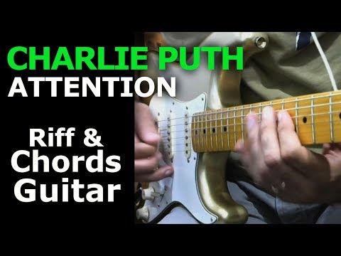 Charlie Puth - Attention - HOW TO PLAY (Guitar RIFF and CHORDS) with ...