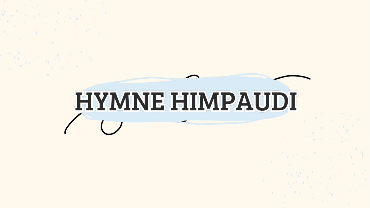 HYMNE HIMPAUDI (LIRIK & VOCAL) - YouTube