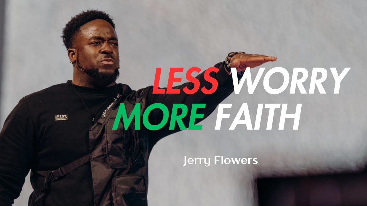 Jerry Flowers - Less Worry, MORE FAITH! - YouTube