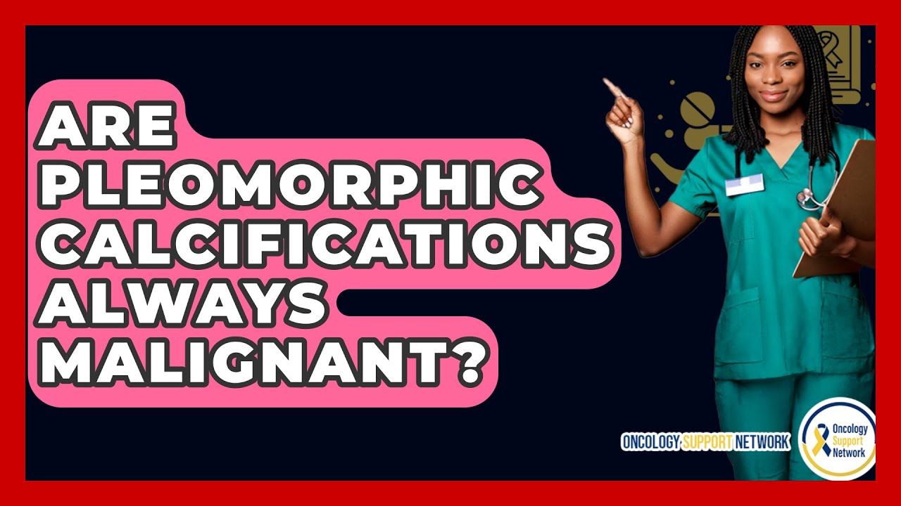 Are Pleomorphic Calcifications Always Malignant? - Oncology Support ...