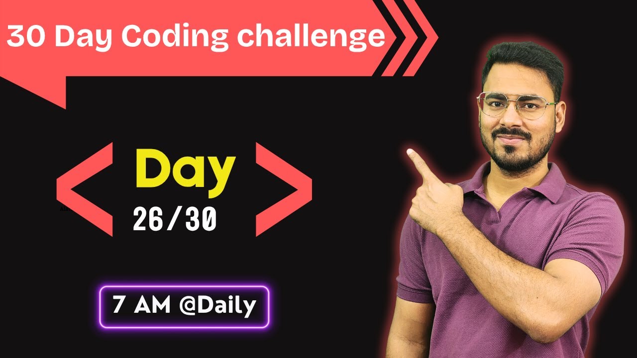 Day-26 of 30 day programming challenge | Day-26 - YouTube