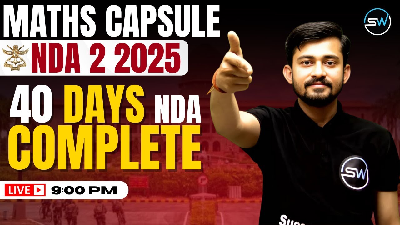 NDA 2 2025 | NDA Maths Capsule in 40 Days | Complete NDA Maths | NDA ...
