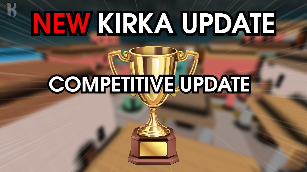 NEW Kirka.io Competitive Update! - YouTube