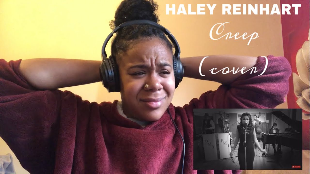 Haley Reinhart - Creep (cover) | REACTION!!! - YouTube