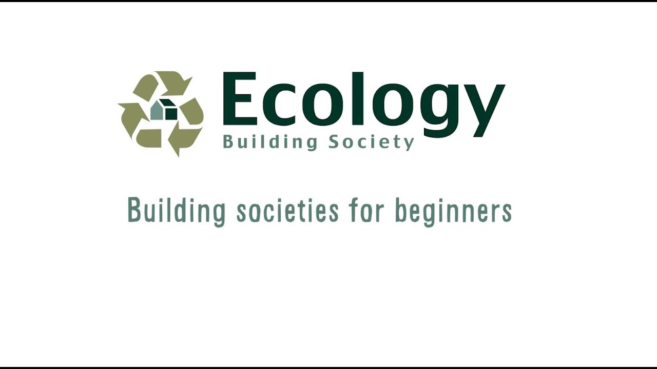 Building society for beginners | Ecology Building Society - YouTube