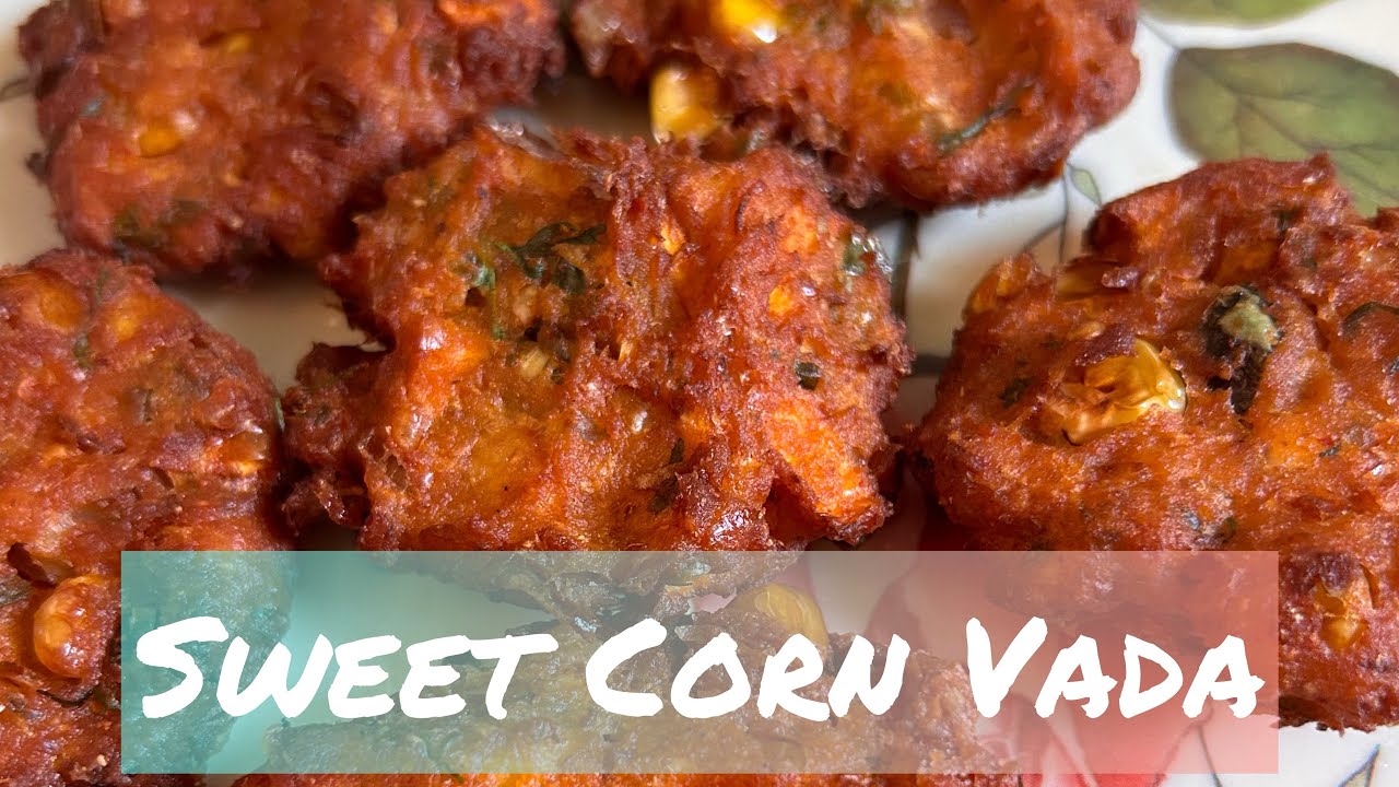 Sweet Corn Vada || Tasty Snacks Recipe || Anagha Kitchen - YouTube