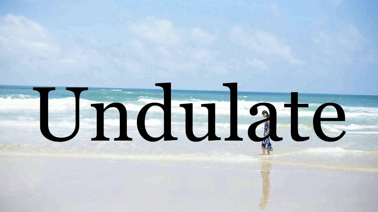 How To Pronounce Undulate🌈🌈🌈🌈🌈🌈Pronunciation Of Undulate - YouTube