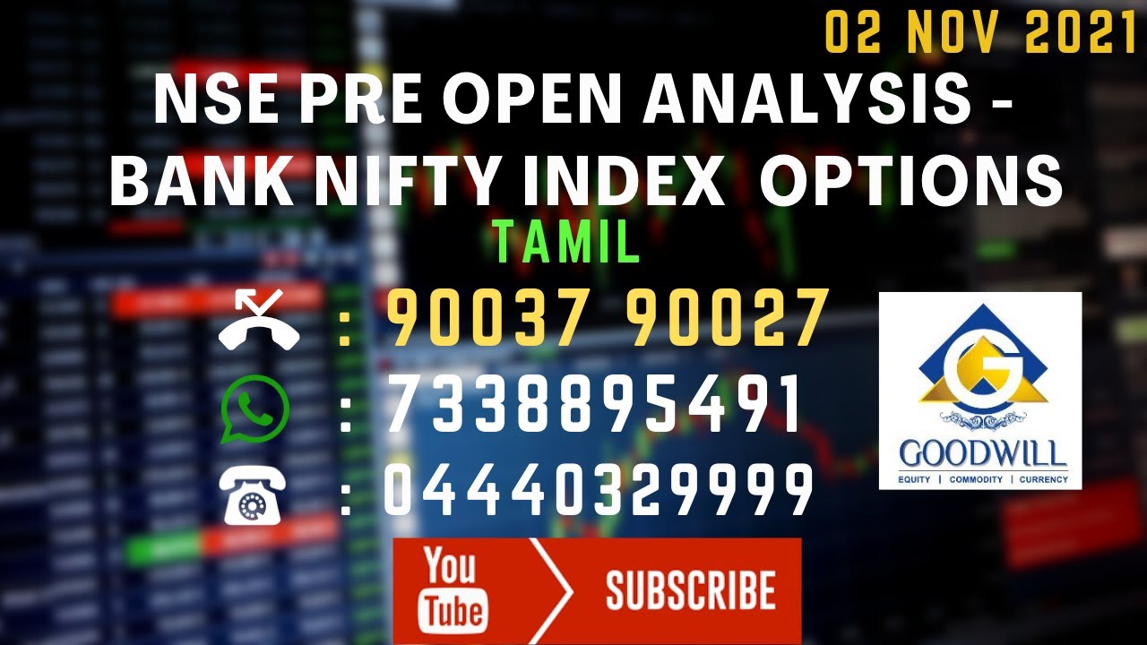 NSE PRE-OPEN ANALYSIS : NIFTY INDEX OPTIONS NOV 02 2021 TAMIL - YouTube