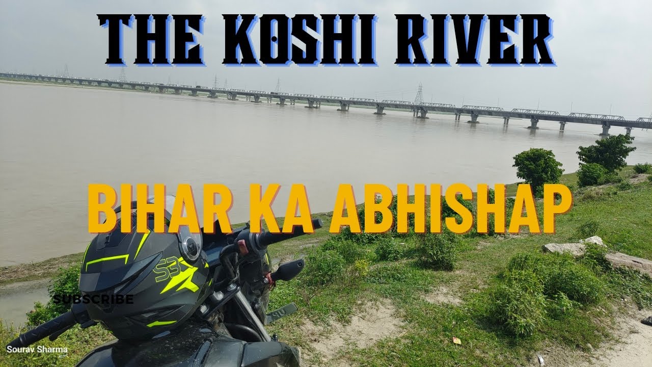 😭The Kosi River/Bihar Ka Abhishap Kaha Jane Wala Nadi - YouTube