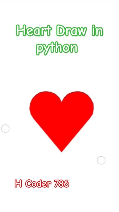 Draw heart ️ in python by H Coder 786 #shorts #shortsfeed @YouTube - YouTube