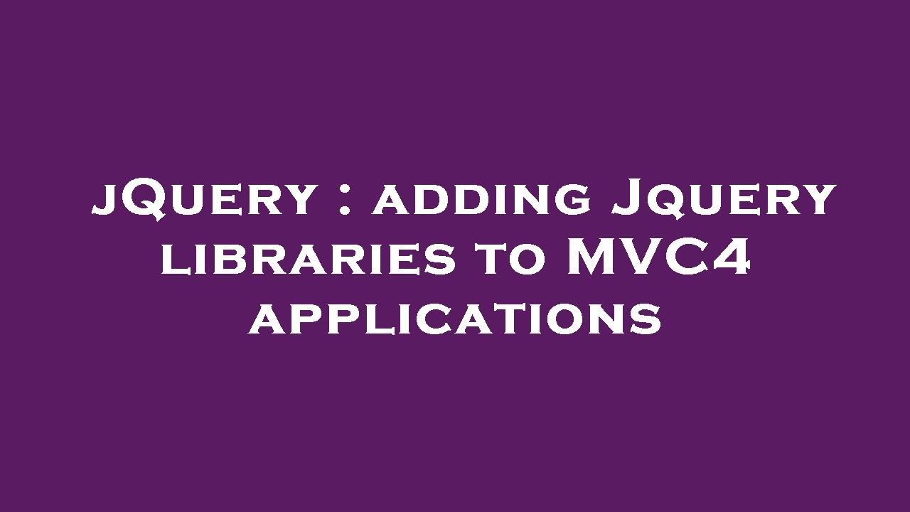 Jquery Adding Jquery Libraries To Mvc4 Applications Youtube 4542