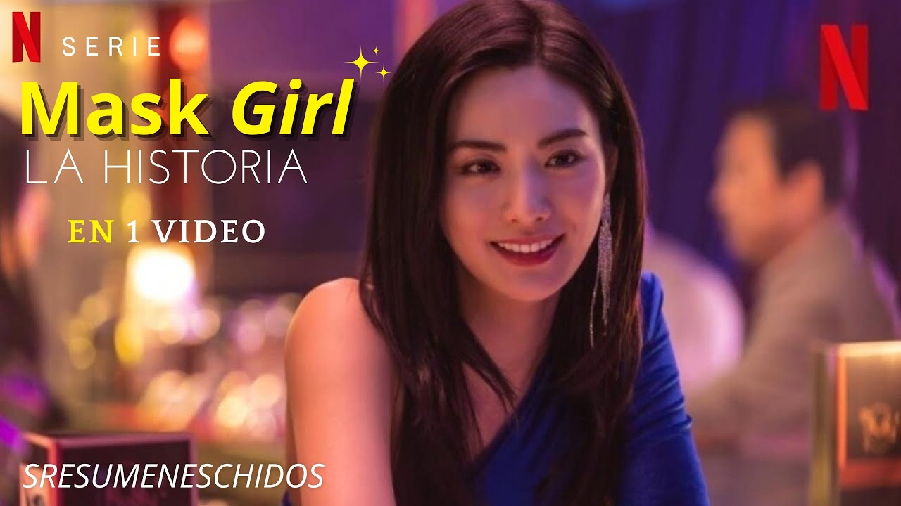 Mask Girl: la chica enmascarada Resumen En 1 Video - YouTube