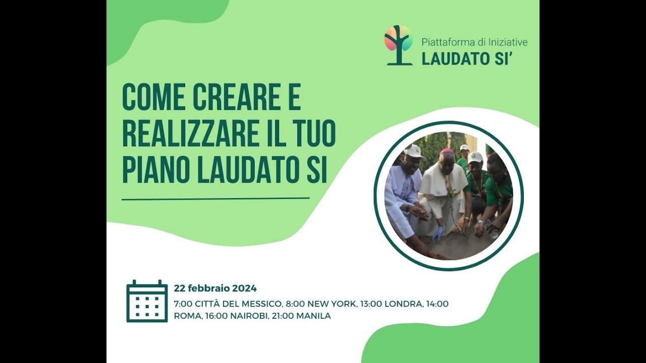Webinar: Come creare e realizzare il tuo piano Laudato Si' - YouTube