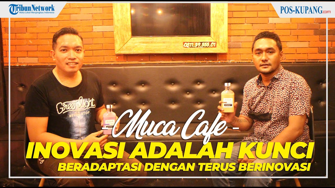 MUCA CAFE - Inovasi Adalah Kunci, Beradaptasi dengan terus Berinovasi ...