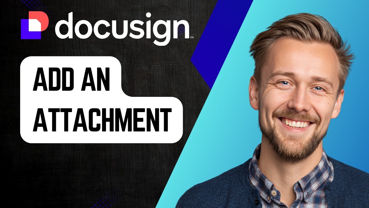 How to Add an Attachment in DocuSign | Step-by-Step Tutorial 2025 - YouTube