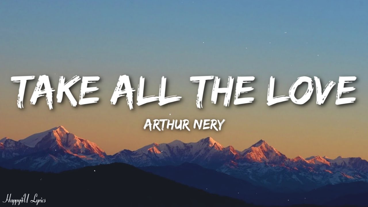 Arthur Nery - TAKE ALL THE LOVE (Lyrics) - YouTube