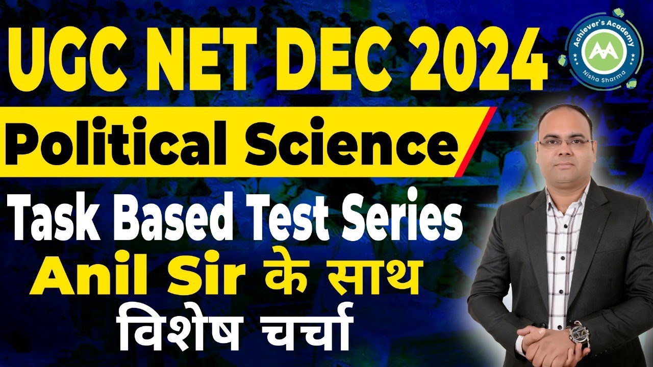 Ugc Net Political Science Dec 2024 Task Based Test Series with Anil Sir ...