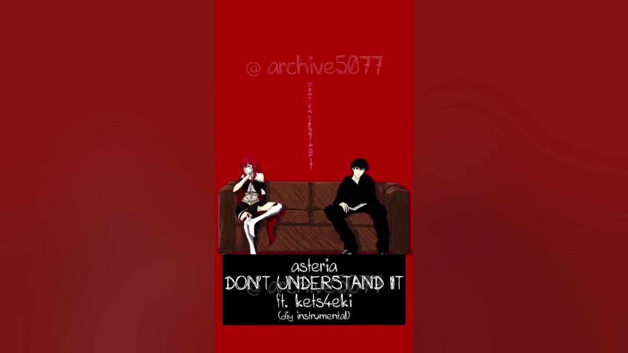 asteria - DON'T UNDERSTAND IT (feat. kets4eki) [INSTRUMENTAL SNIPPET] - YouTube