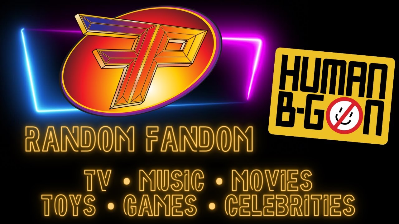 Random Fandom (Human-B-Gon and More!) - YouTube