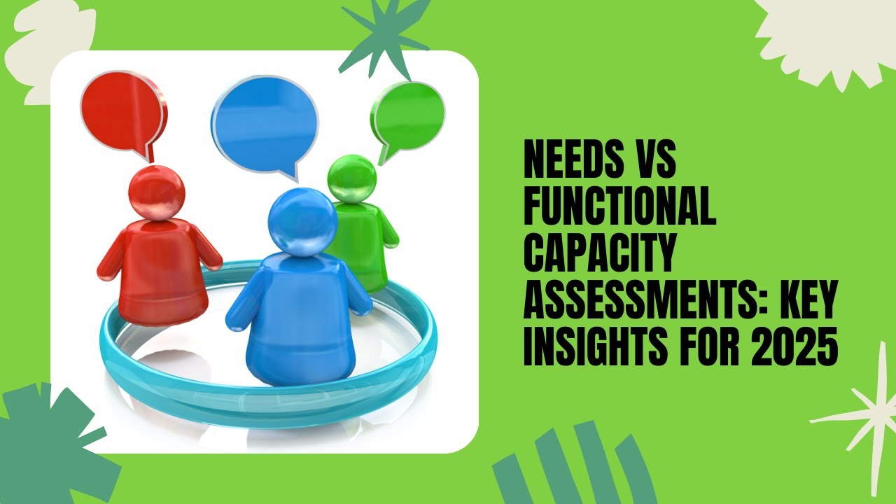 NDIS Needs Assessments vs Functional Capacity Assessments – What’s ...