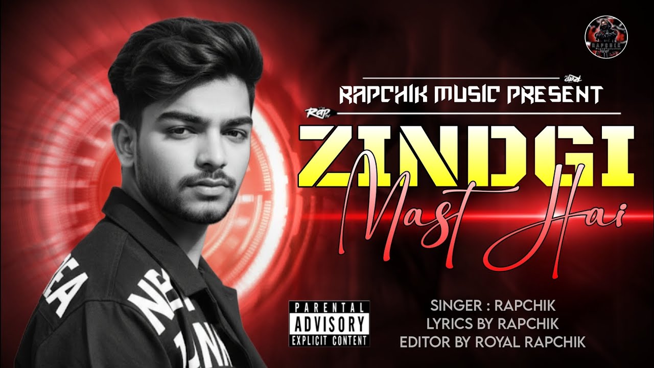 RAPCHIK - ZINDAGI MAST HAI | FT. RAPCHIK (OFFICIAL MUSIC AUDIO) NEW NON ...