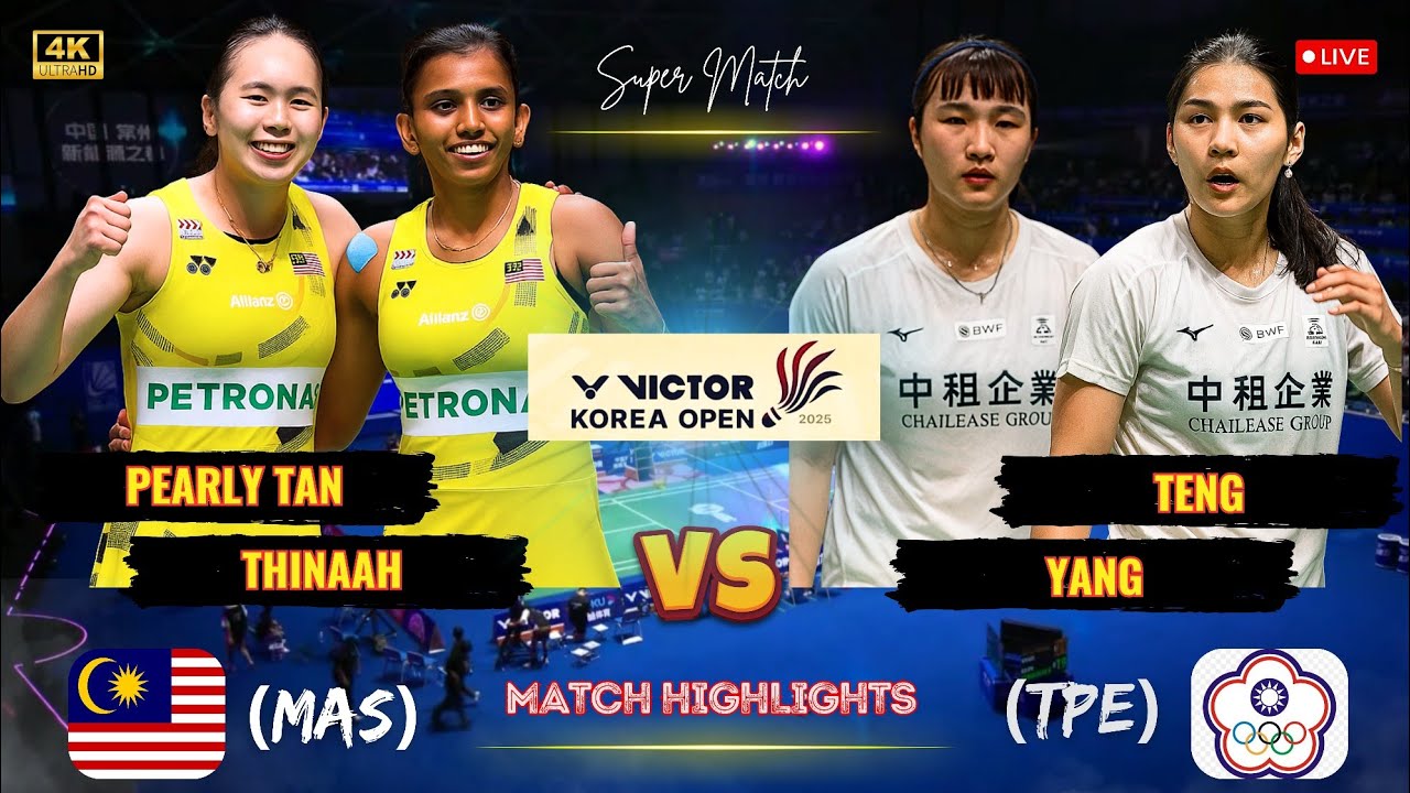 Exciting 🔴 Pearly Tan/Thinaah (MAS) vs Teng/Yang (TPE) Korea Open ...