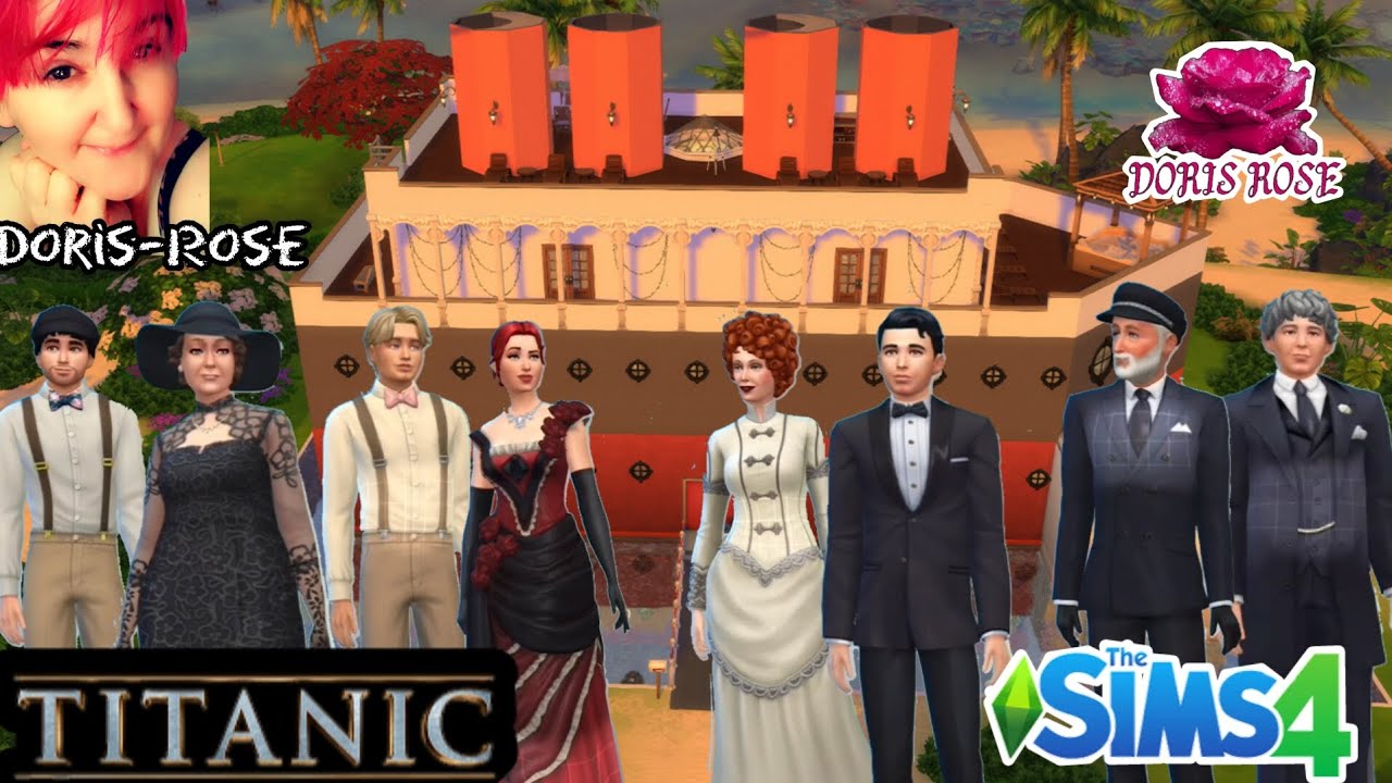 Making Titanic & Family on Sims 4 with Doris-Rose - YouTube