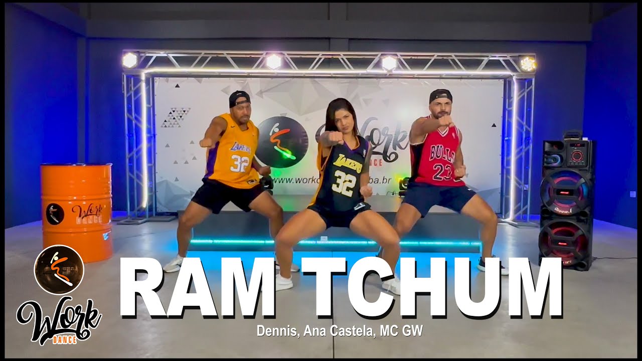 RAM TCHUM - Dennis, Ana Castela e MC GW ll COREOGRAFIA WORKDANCE ll ...