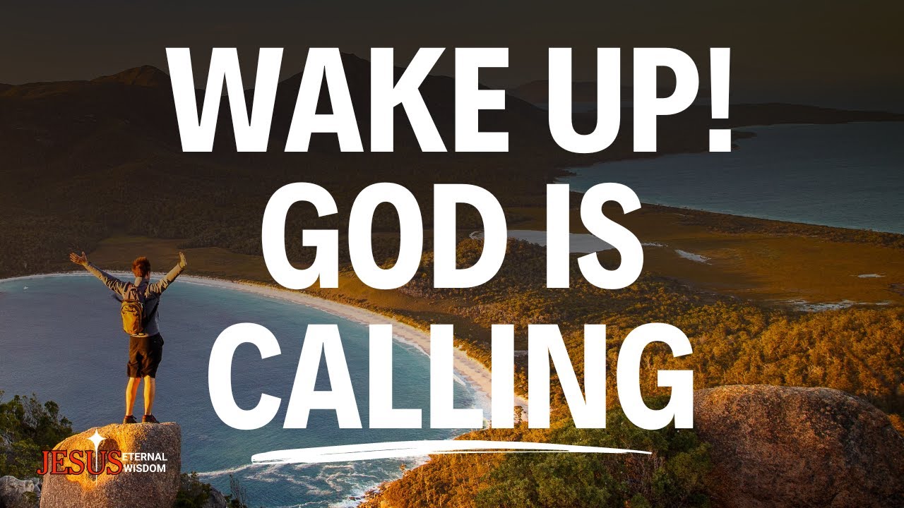 Wake Up! God Is Calling - YouTube
