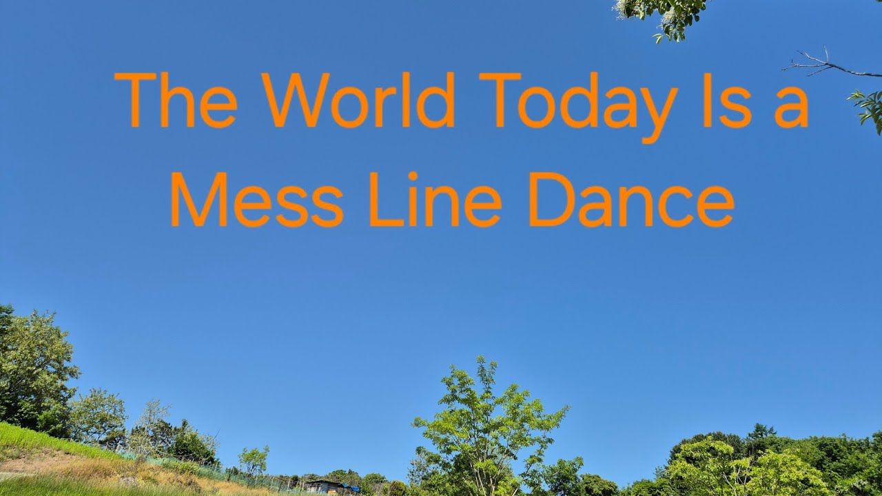 The World Today Is a Mess Line Dance | ikeikeyo Line Dance | - YouTube