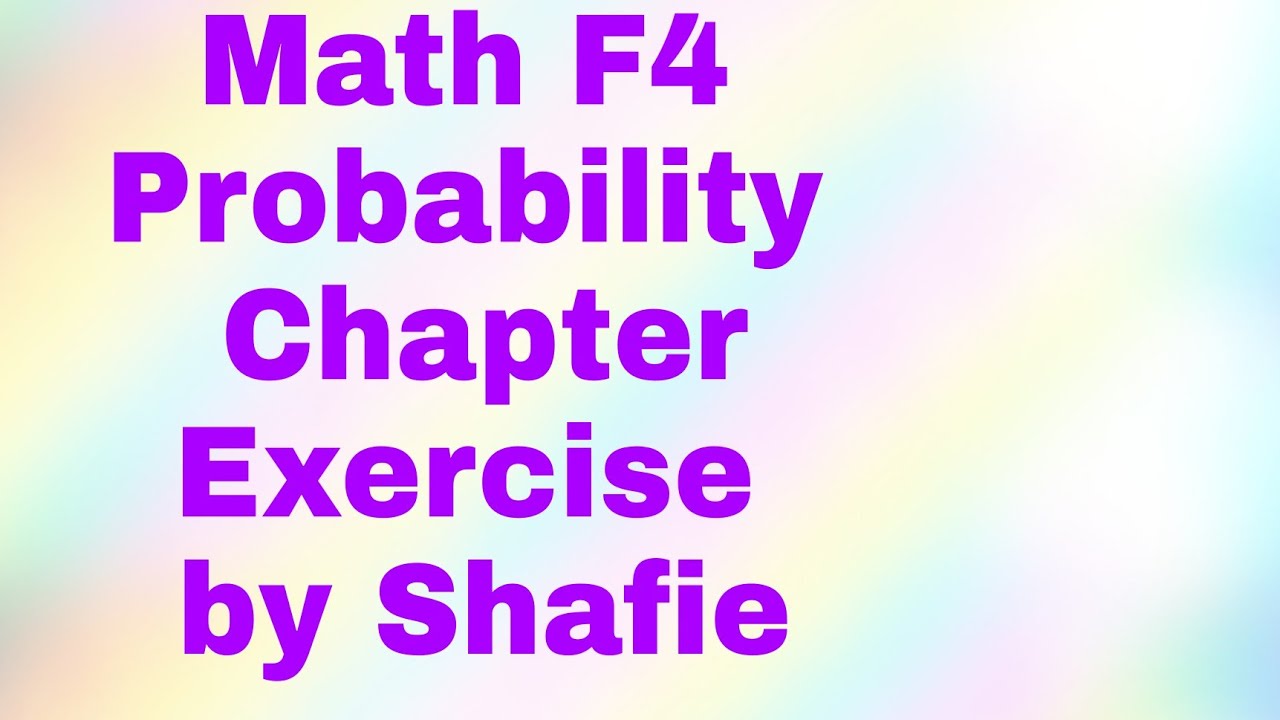 Math F4 |Probability| Chapter Exercise #Question 8(@hageacademy) by ...
