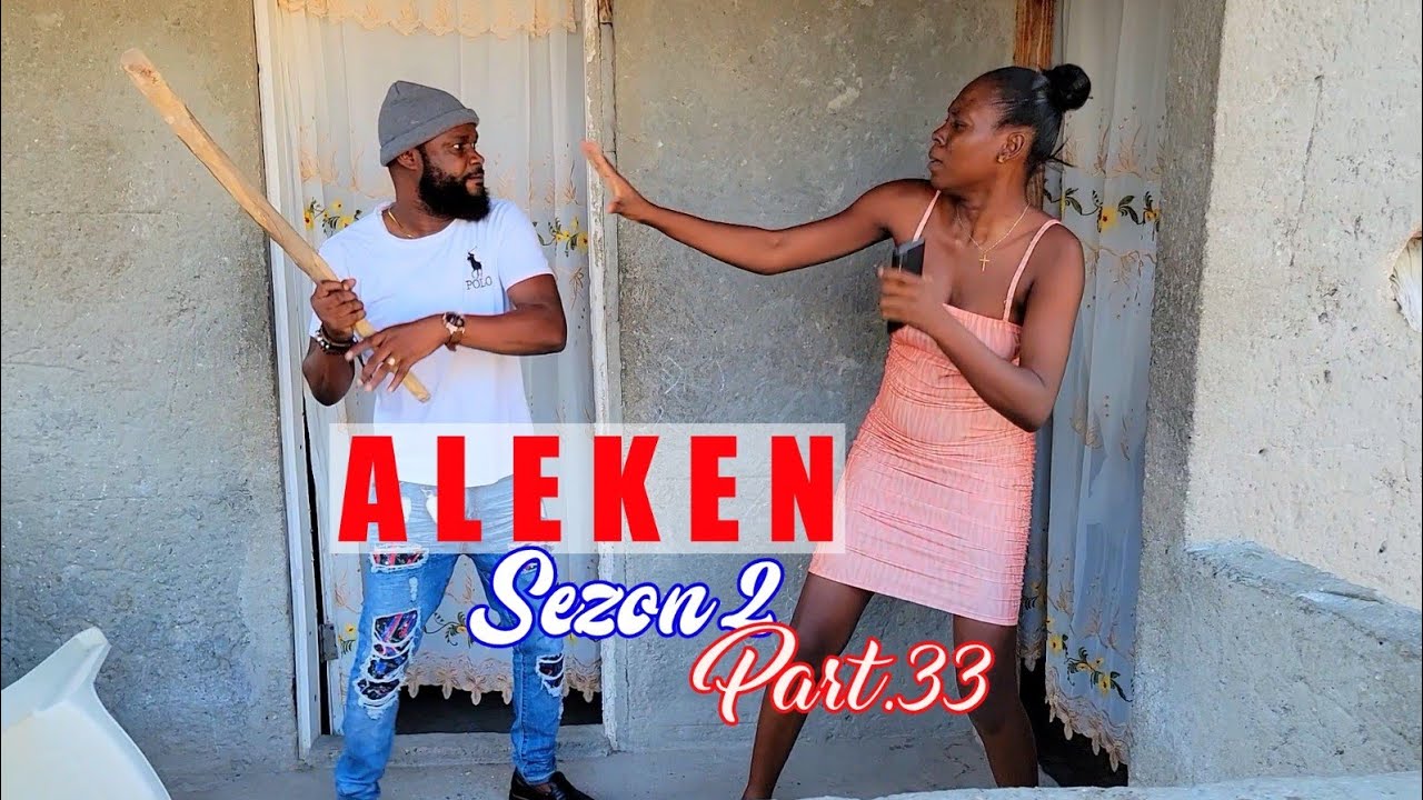 Aleken S2 EP 33 GEN AFE GADE MIZE NAZWEL LE'W PA GEN CHANS LET KAYE ...