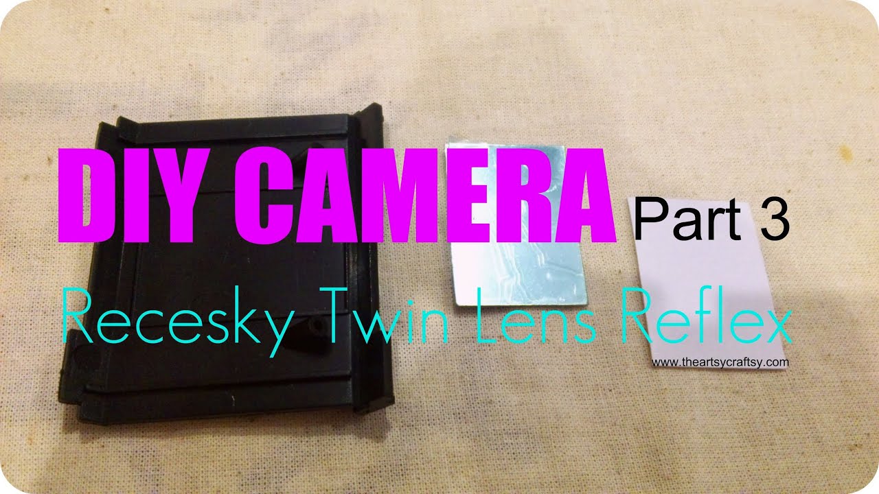 DIY Recesky Twin Lens Reflex Camera -Part 3 - YouTube