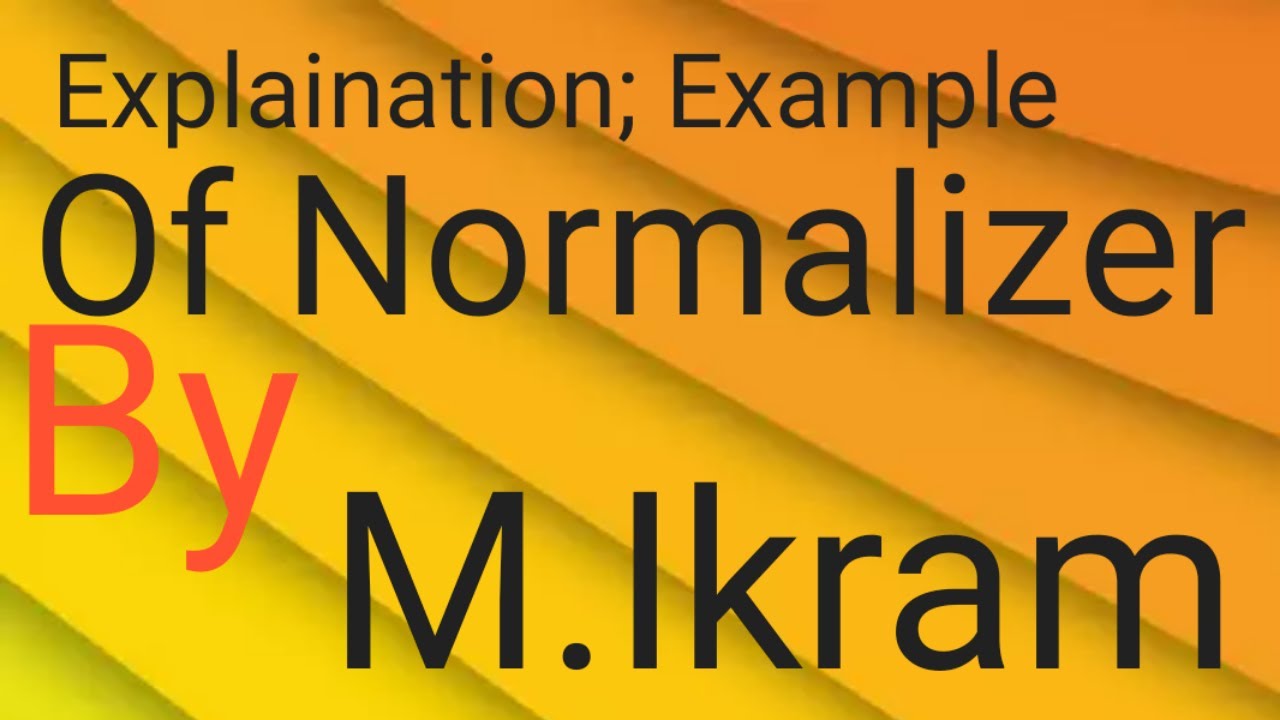 Example of normalizer - YouTube