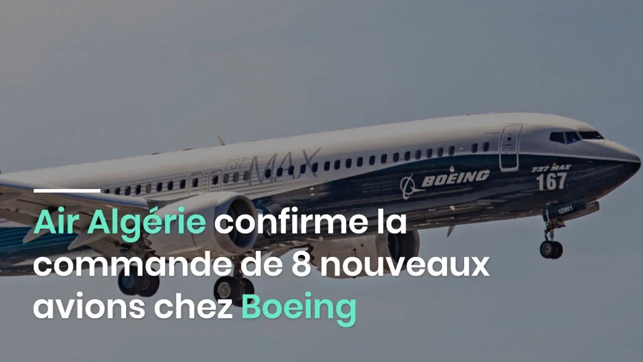 Air Algérie confirme la commande de 8 nouveaux avions chez Boeing - YouTube
