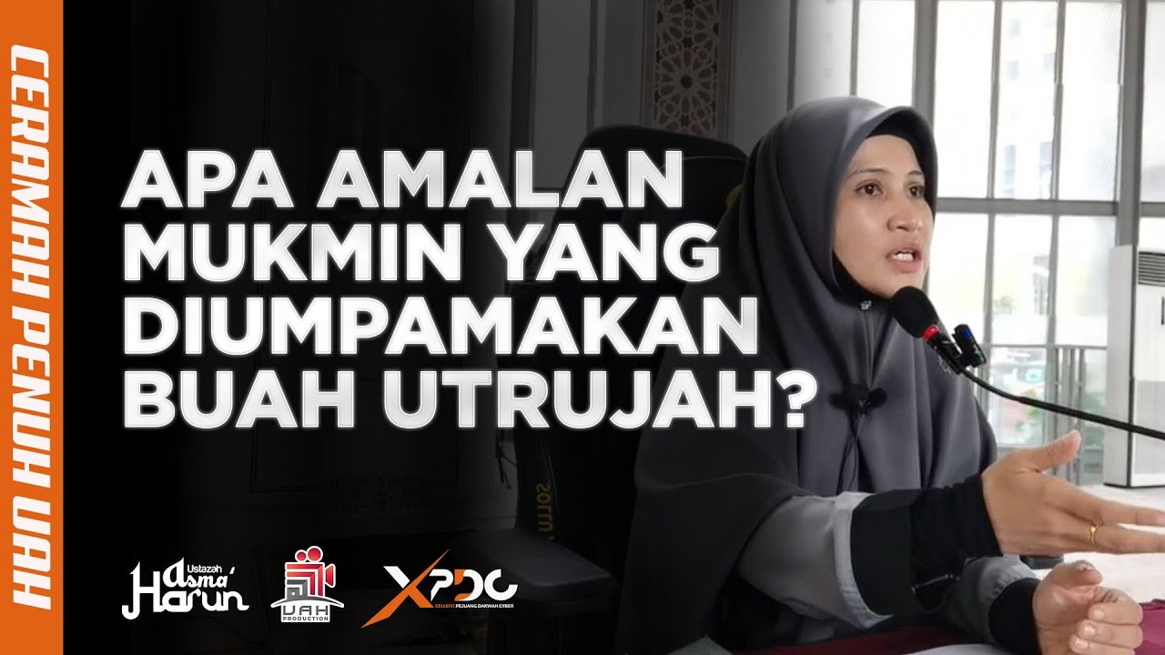 APA AMALAN MUKMIN YANG DIUMPAMAKAN BUAH UTRUJAH? - YouTube