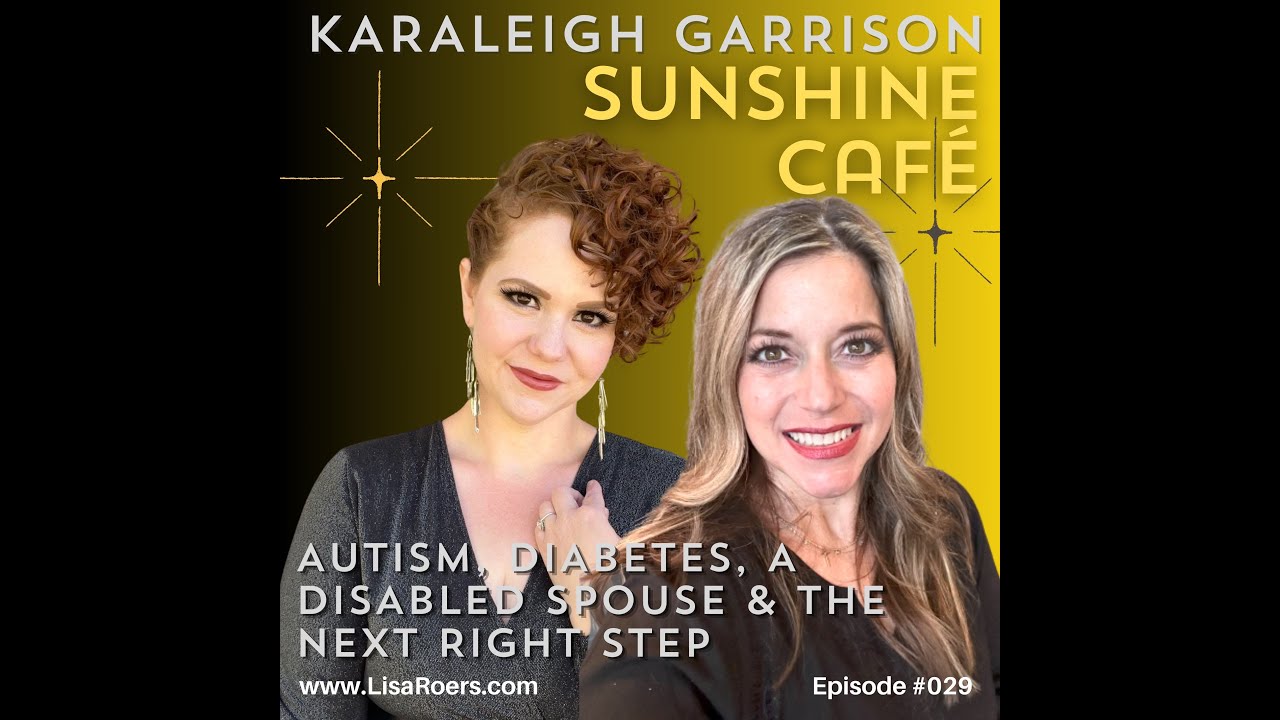 #029 - Autism, Diabetes, a Disabled Spouse & the Next Right Step with ...