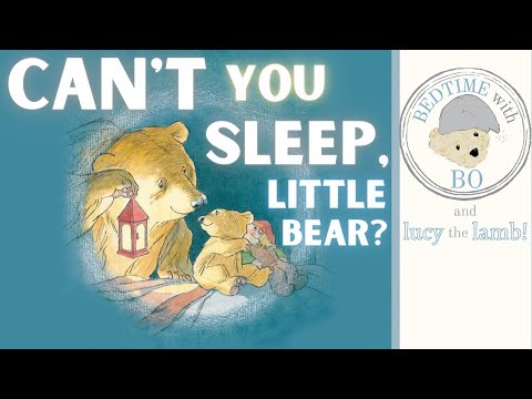 Can't You Sleep, Little Bear? | Read Aloud for Kids | Bedtime with Bo ...