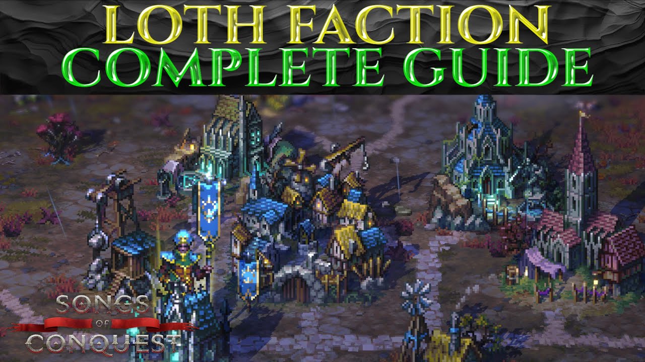 COMPLETE LOTH FACTION GUIDE for Songs Of Conquest Tutorial - YouTube