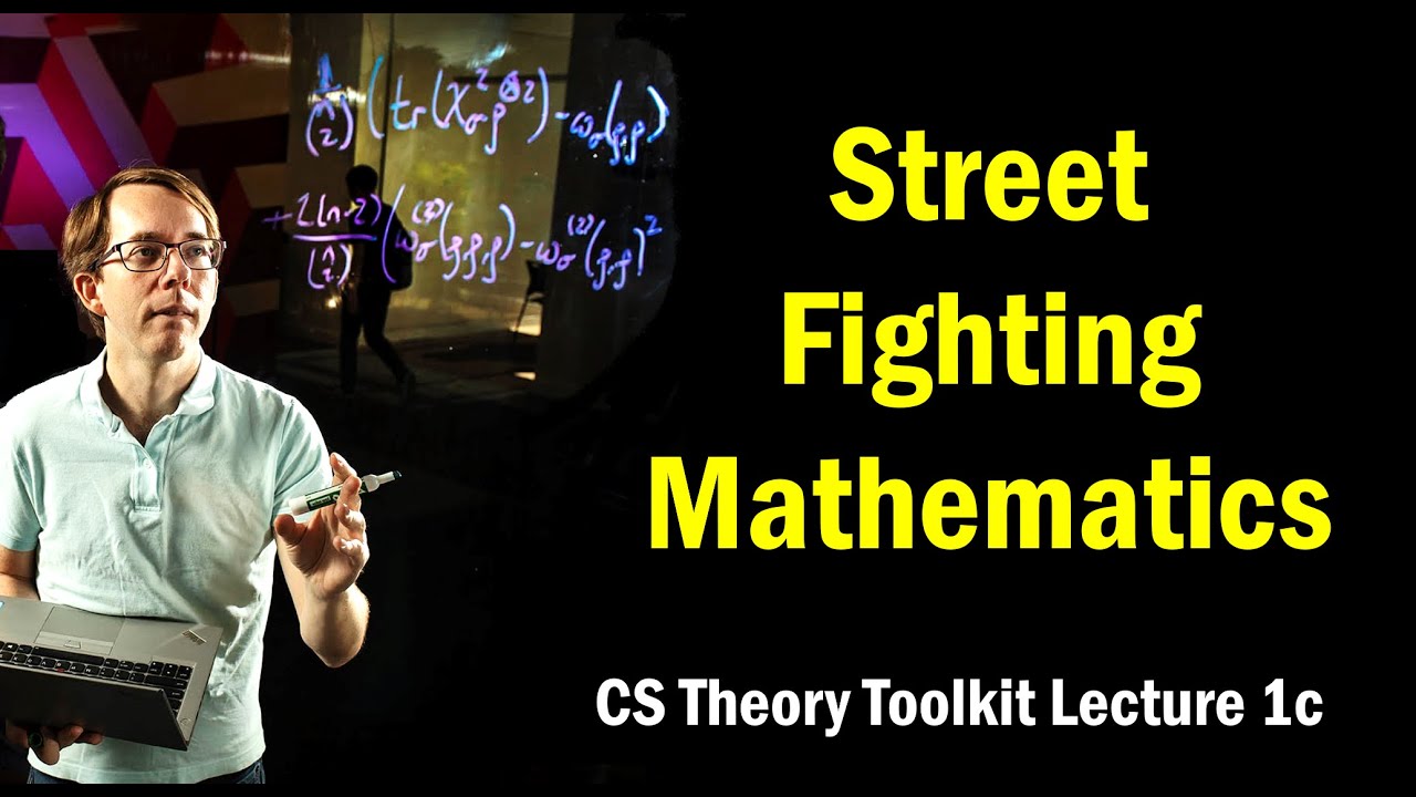 Street Fighting Mathematics || @ CMU || Lecture 1c of TCS Toolkit - YouTube