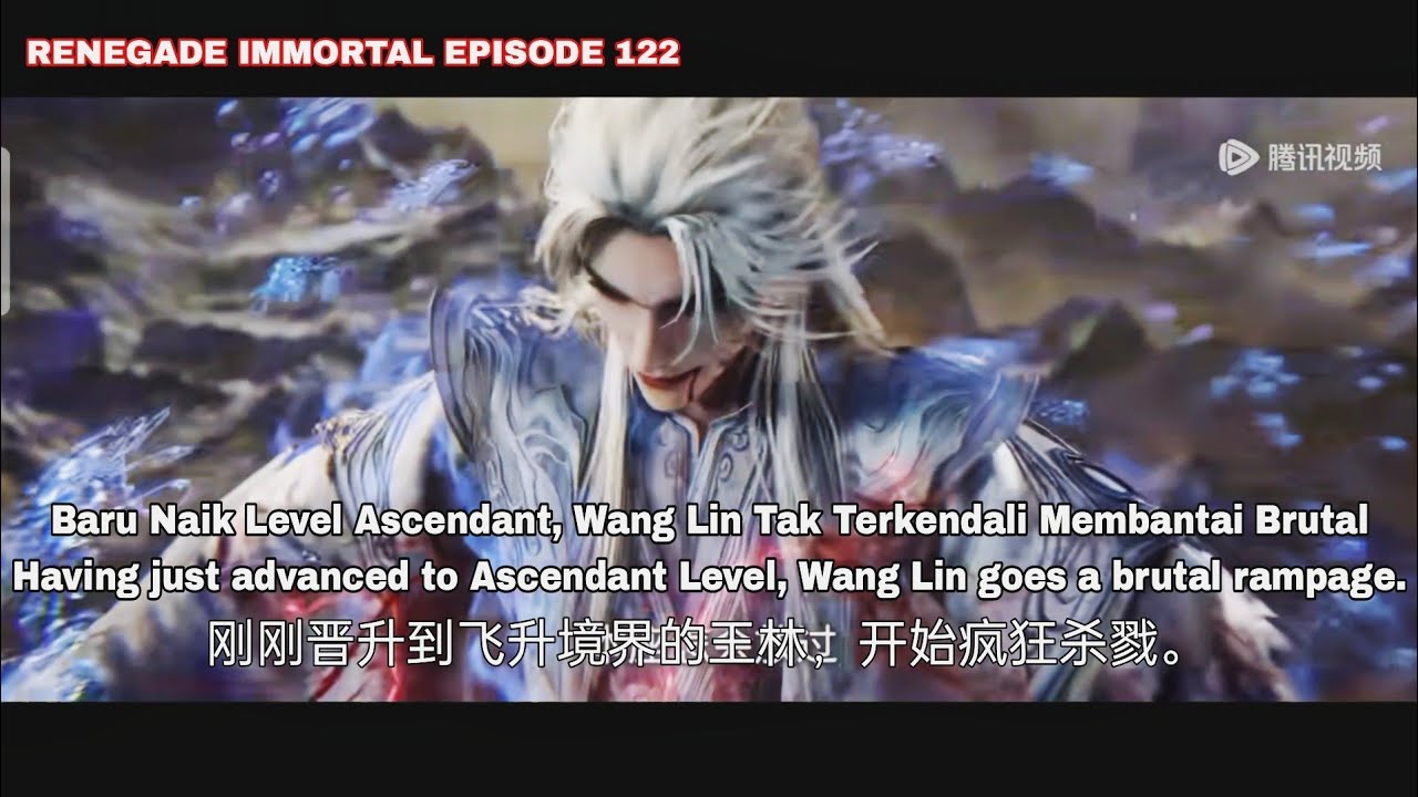 Wang Lin Menjadi Dewa Kematian ||RENEGADE IMMORTAL EPISODE 122 INDO ...
