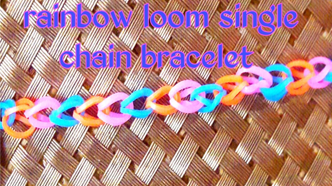 Rainbow loom Single chain braclete | How to - YouTube