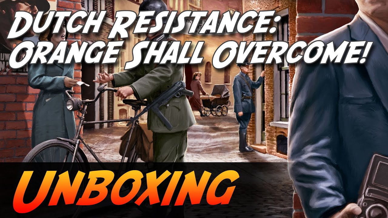 Dutch Resistance: Orange Shall Overcome! - Brettspiel Unboxing ...