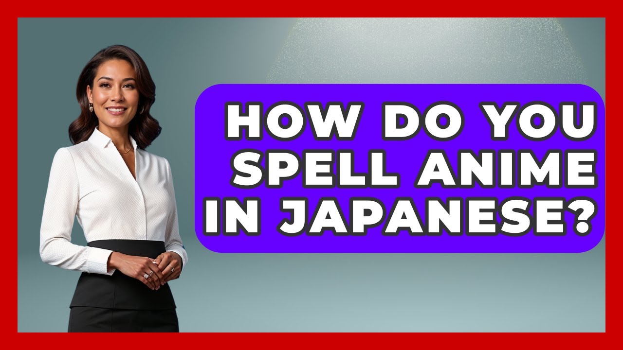 How Do You Spell Anime In Japanese? - Japan Past and Present - YouTube