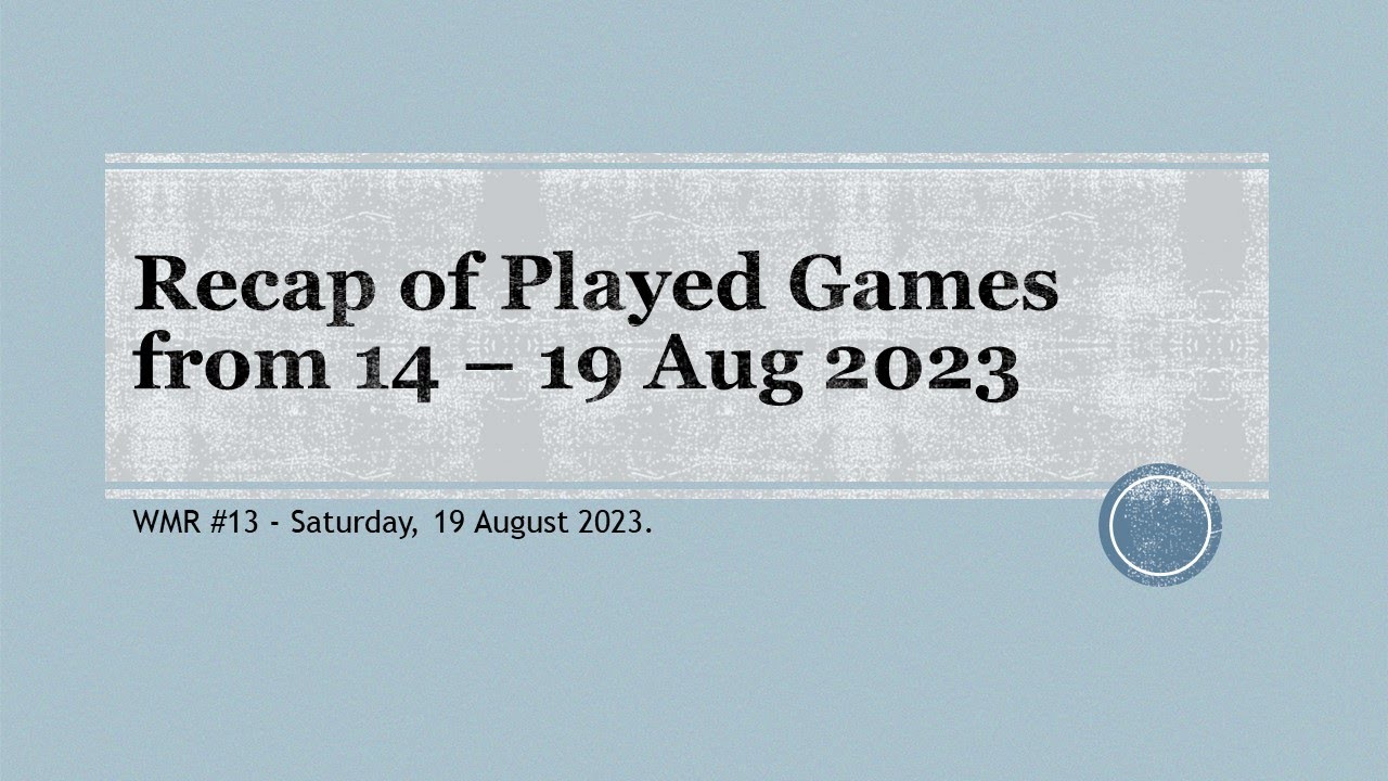 (ID/EN) #WMR Episode 13: Games Recap from 14-19/08 • # ...