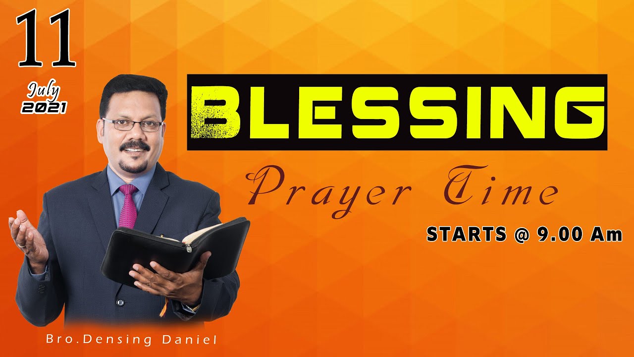 Blessing Prayer Time, Sunday Full| 11 July 2021 | Densing Daniel | Live ...